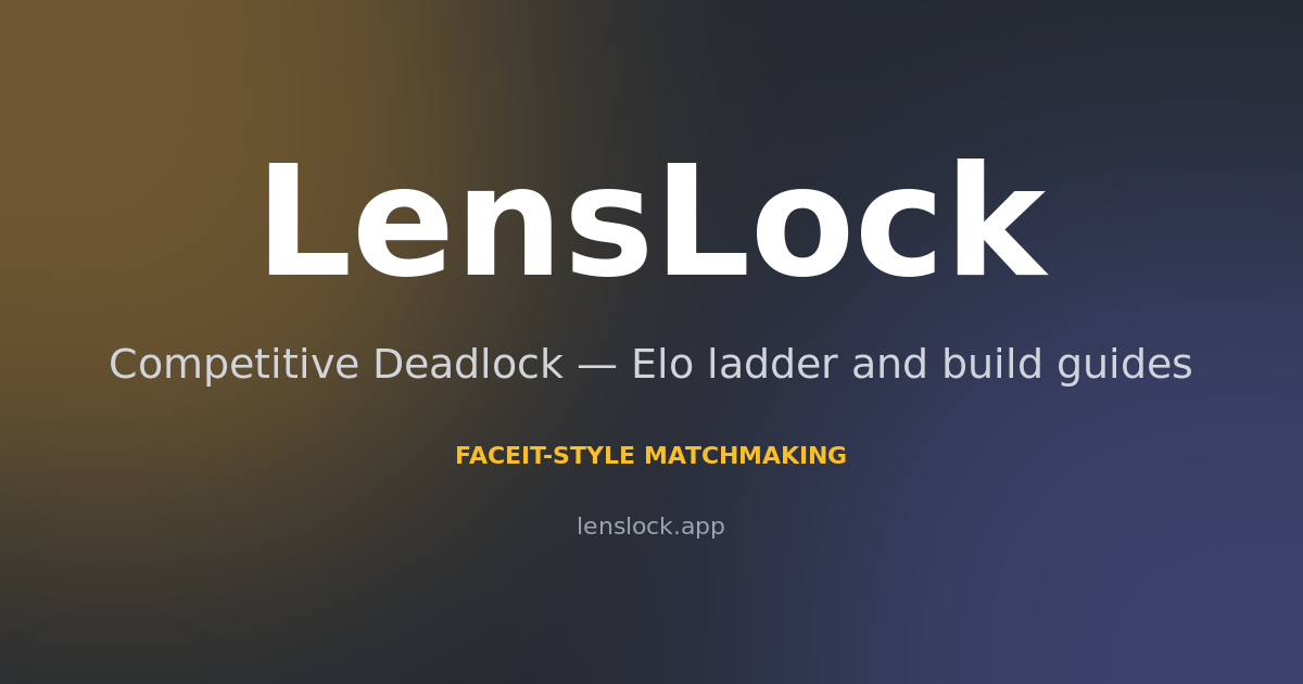 LensLock — Competitive Deadlock Stats, Elo Ladder & Build Guides